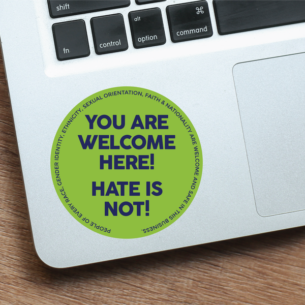 You Are Welcome Here, Hate Is Not Vinyl Sticker – Madcap & Co