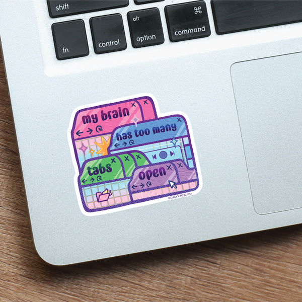 My Brain Has Too Many Tabs Open Vinyl Sticker – Madcap & Co